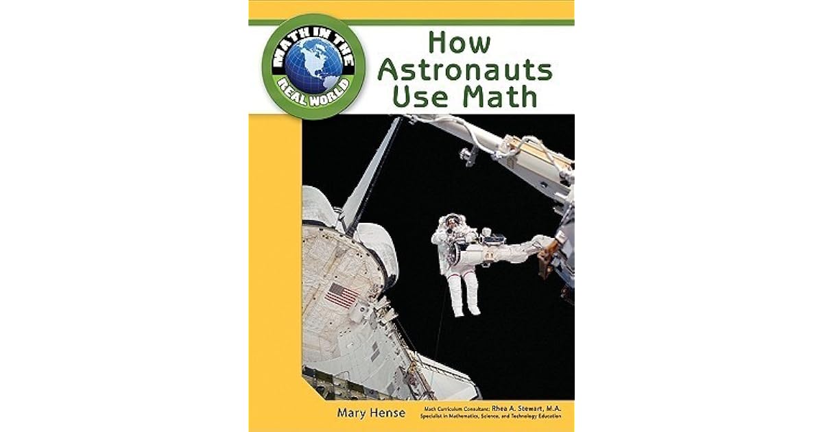 How Astronauts Use Math by Mary Hense