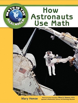 How Astronauts Use Math by Mary Hense