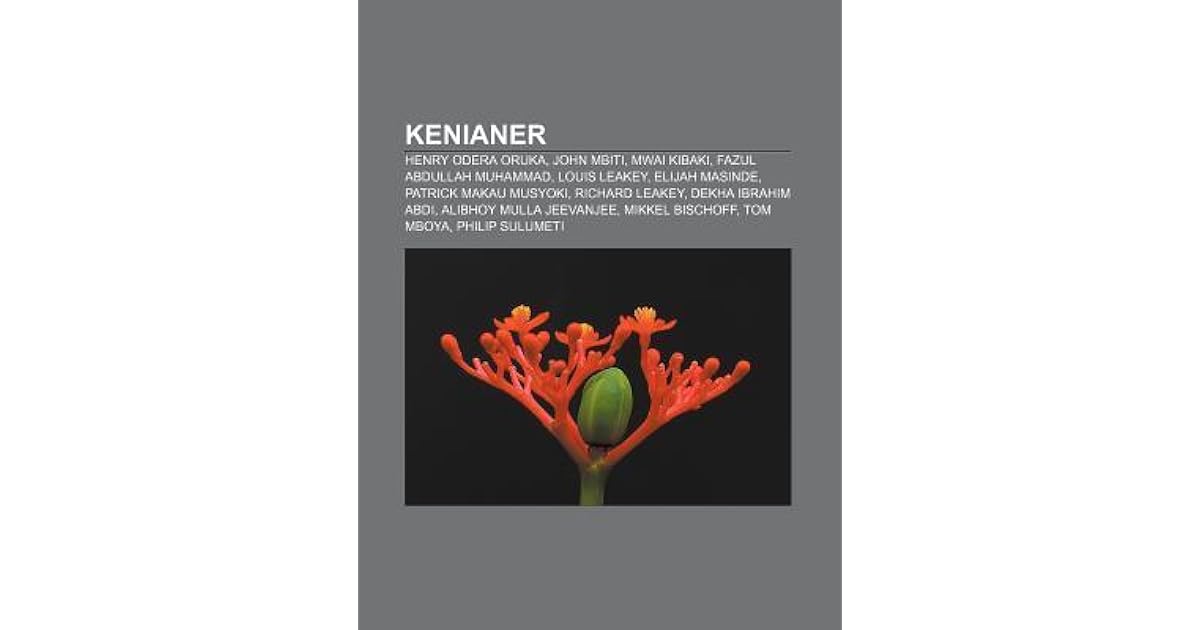 Kenianer: Henry Odera Oruka, John Mbiti, Mwai Kibaki, Fazul Abdullah ...