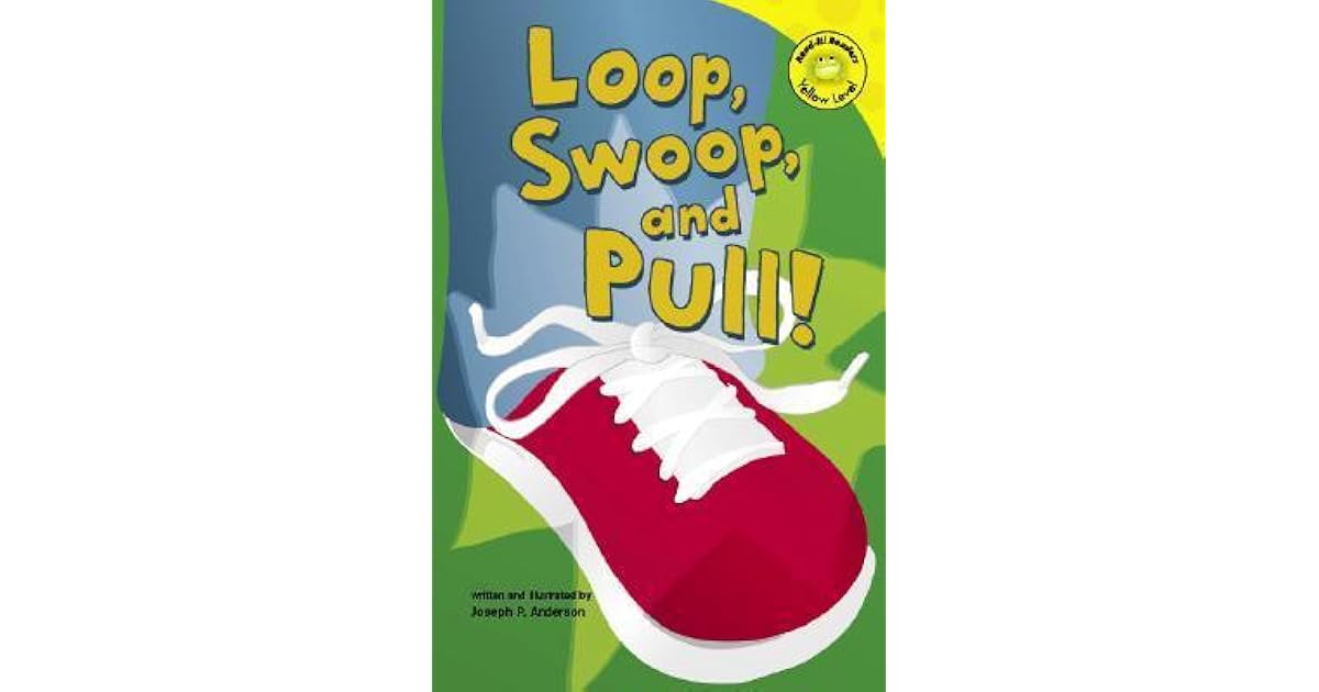 Loop, Swoop, And Pull! by Joseph P. Anderson