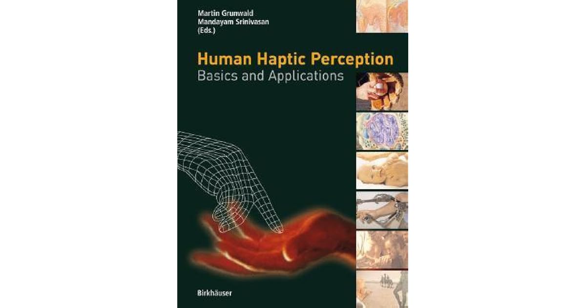 Human Haptic Perception: Basics and Applications by Martin Grunwald