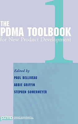 The Pdma Toolbook 1 for New Product Development by Paul Belliveau