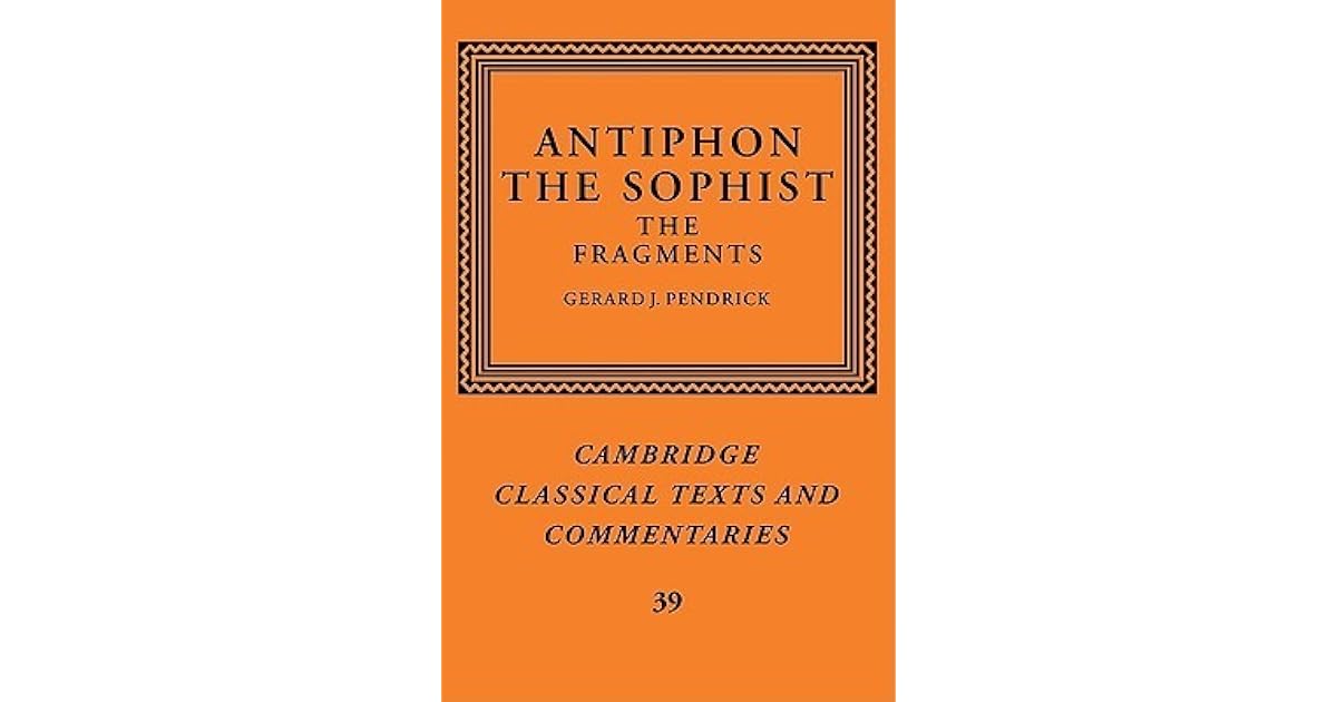 Antiphon the Sophist: The Fragments by Antiphon