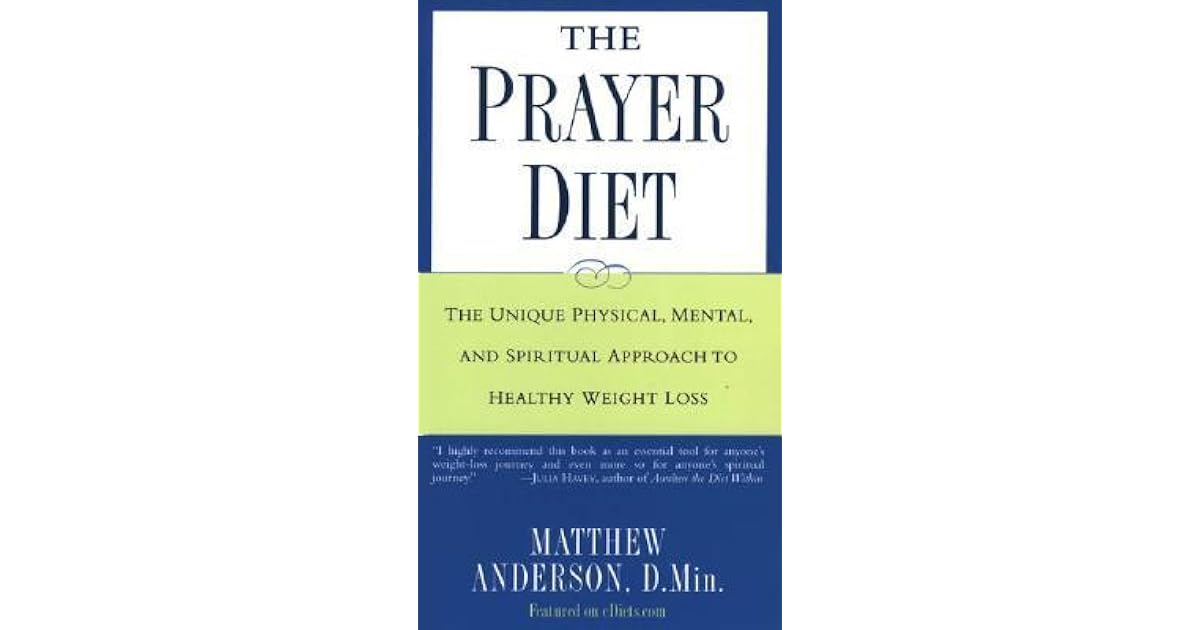 The Prayer Diet: The Unique Physical Mental and Spriritual Approach to ...