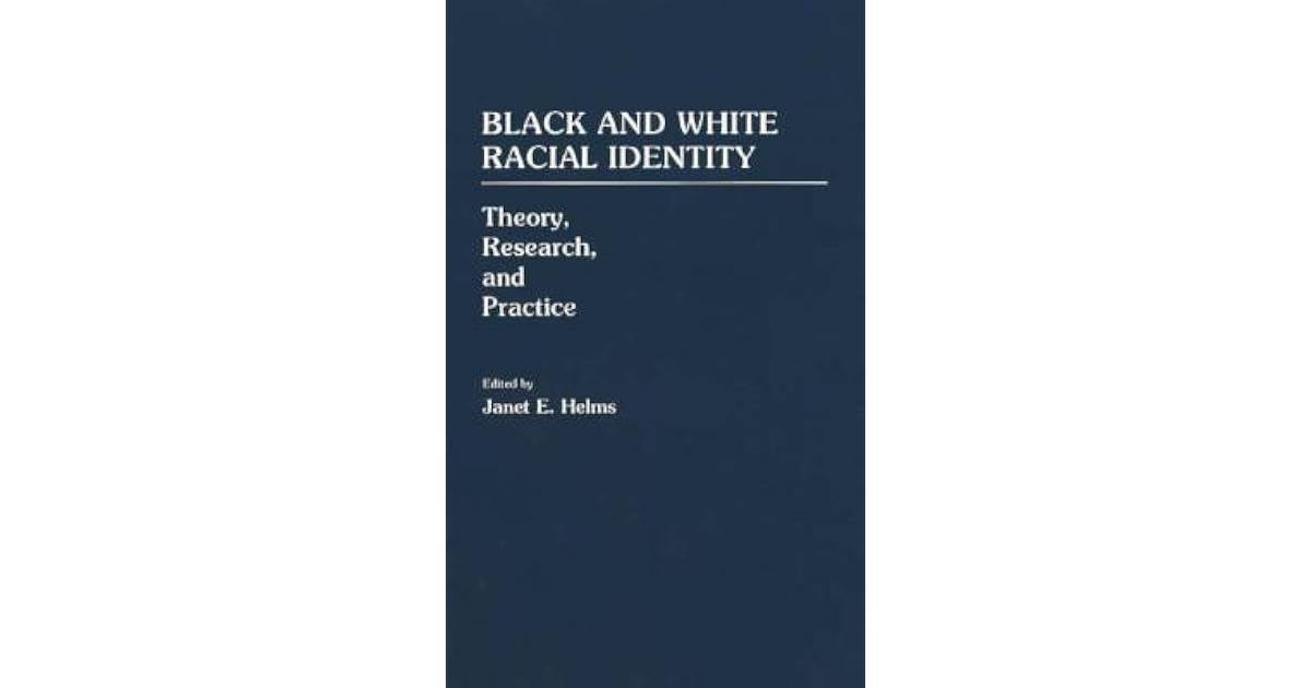 Black and White Racial Identity: Theory, Research, and Practice by ...
