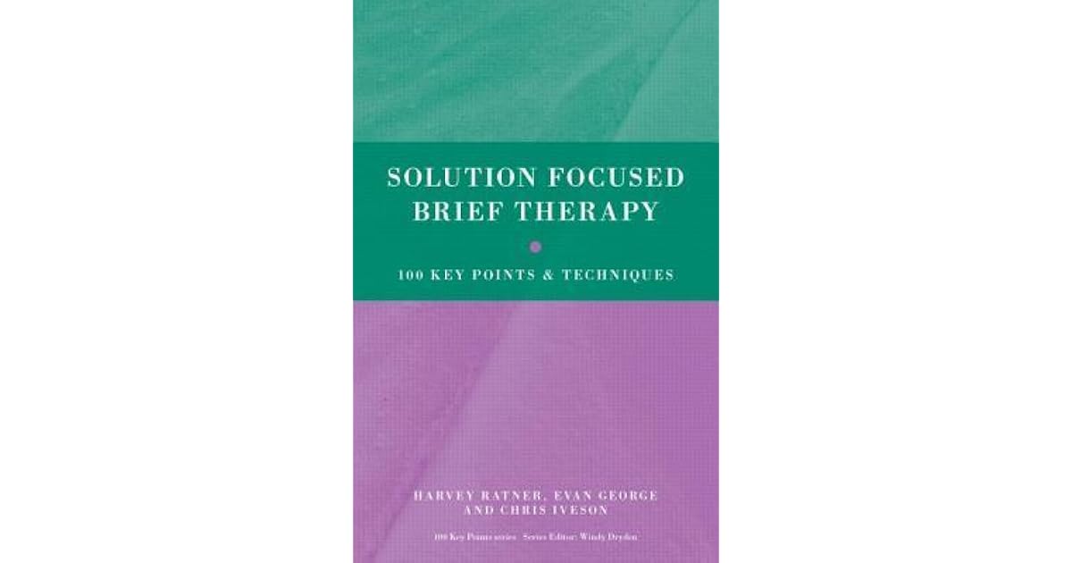 Solution Focused Brief Therapy: 100 Key Points and Techniques by Harvey ...