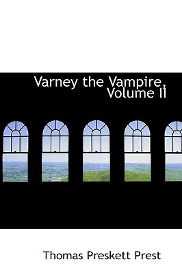 Varney the Vampire, Volume II by Thomas Peckett Prest
