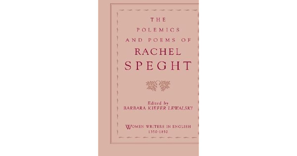 The Polemics & Poems of Rachel Speght by Barbara Kiefer Lewalski