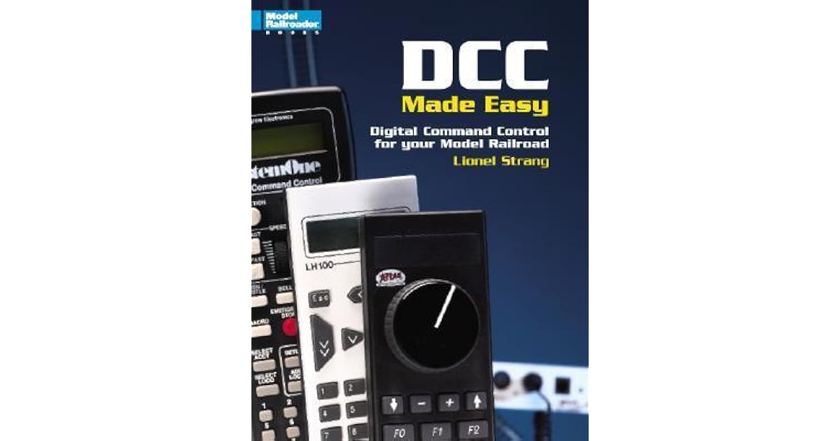 DCC Made Easy: Digital Command Control for Your Model Railroad by ...