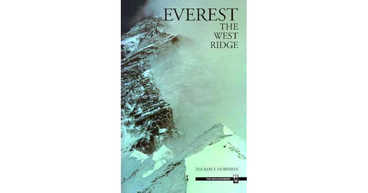 Everest: The West Ridge by Thomas F. Hornbein