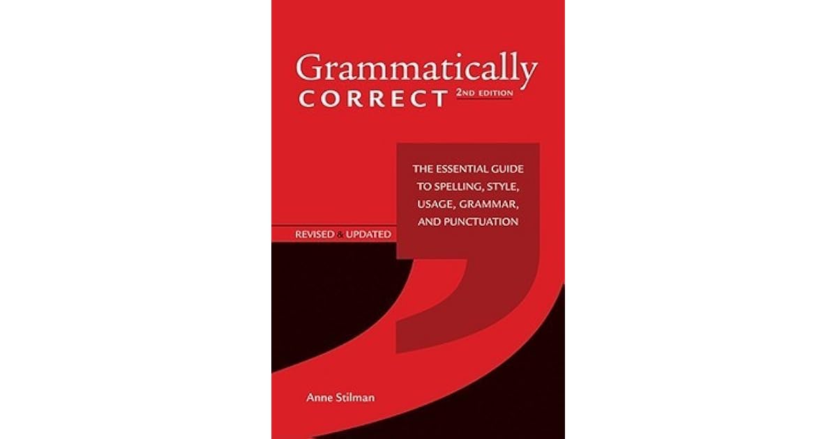 Grammatically Correct: The Essential Guide to Spelling, Style, Usage ...