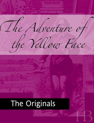 The Adventure of the Yellow Face by Arthur Conan Doyle