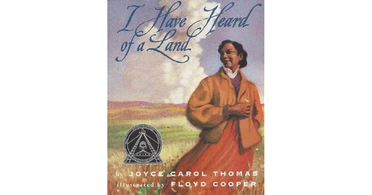 I Have Heard of a Land by Joyce Carol Thomas