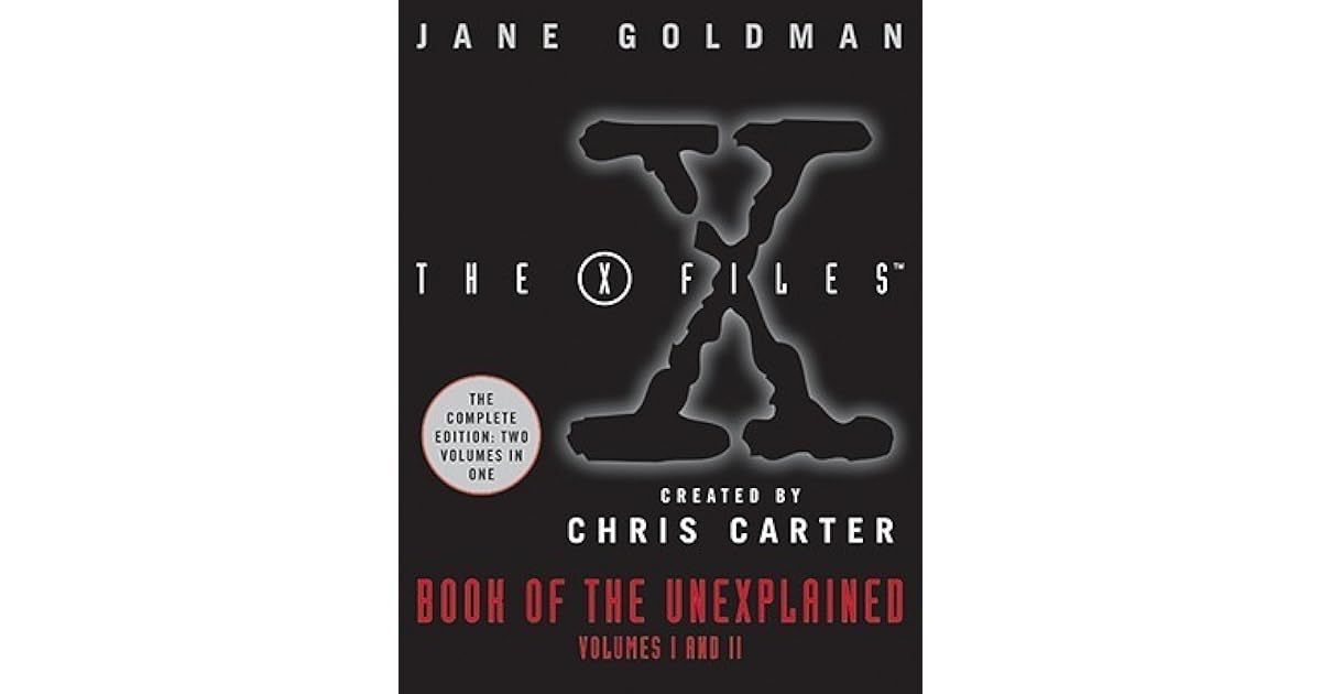 X-Files Book of the Unexplained: Volumes 1 and 2 by Jane Goldman