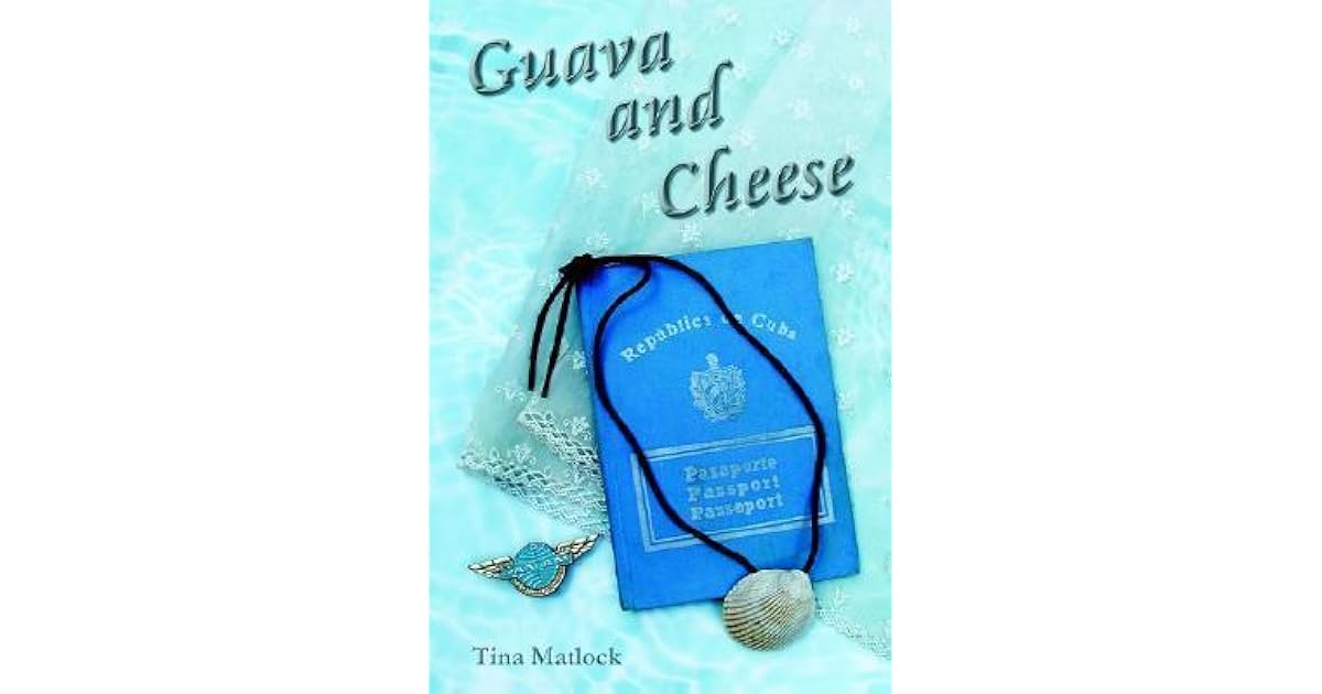 Guava and Cheese by Tina Matlock