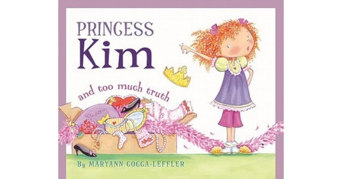Princess Kim and Too Much Truth by Maryann Cocca-Leffler