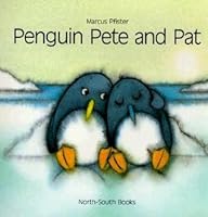 Penguin Pete and Pat by Marcus Pfister