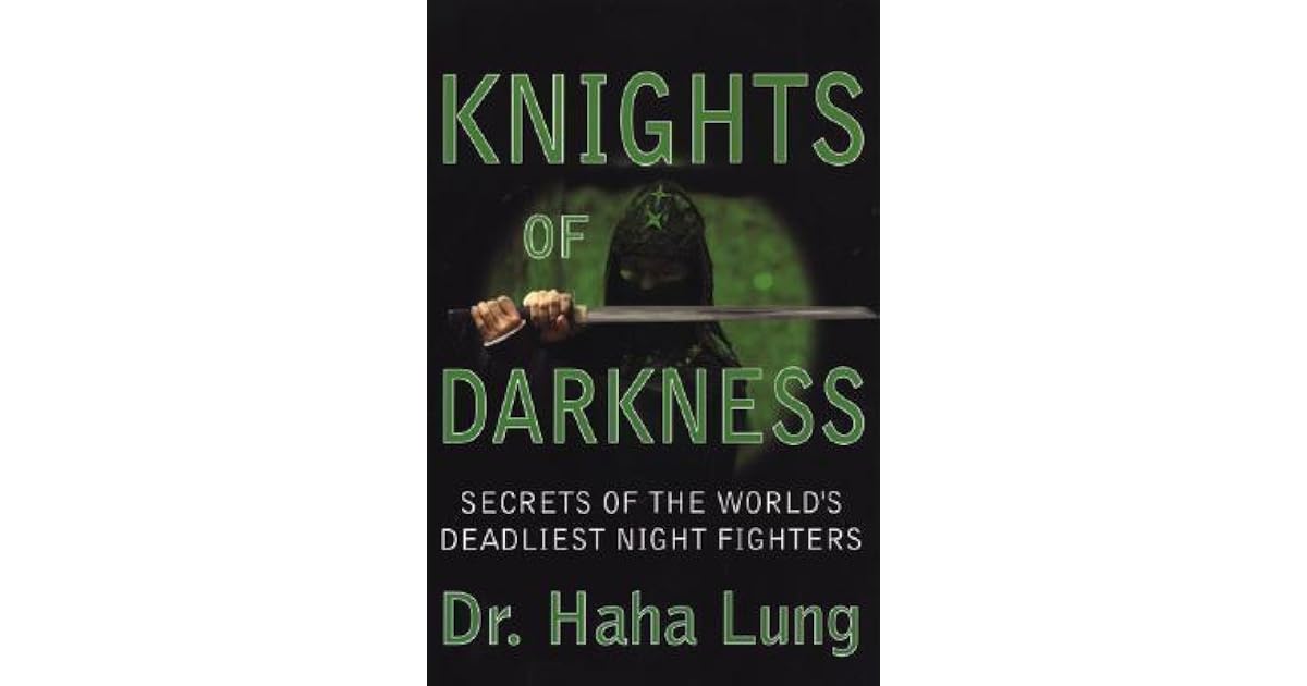 Knights Of Darkness: Secrets of the World's Deadliest Night Fighters by ...