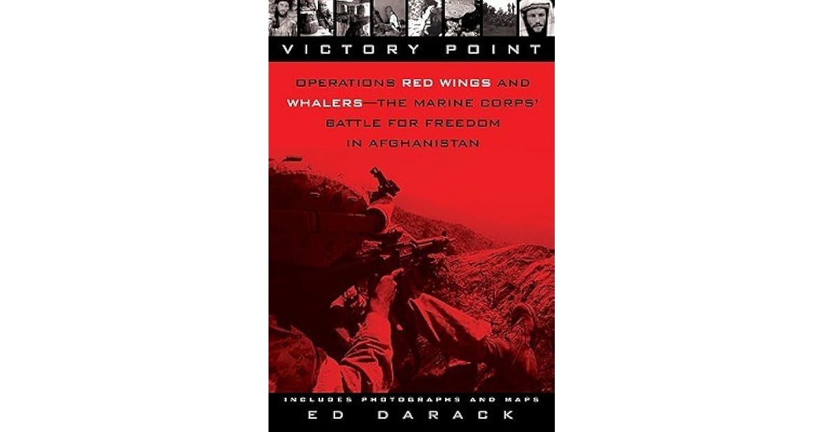 Victory Point: Operations Red Wings and Whalers - the Marine Corps ...