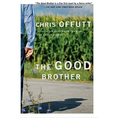 The Good Brother: A Novel by Chris Offutt — Reviews, Discussion ...