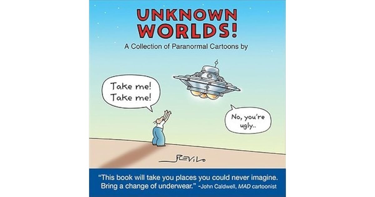 Unknown Worlds!: A Collection of Paranormal Cartoons by Revilo