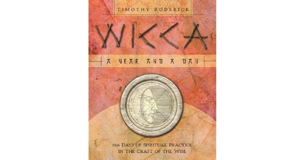 Wicca: A Year and a Day: 366 Days of Spiritual Practice in the Craft of ...