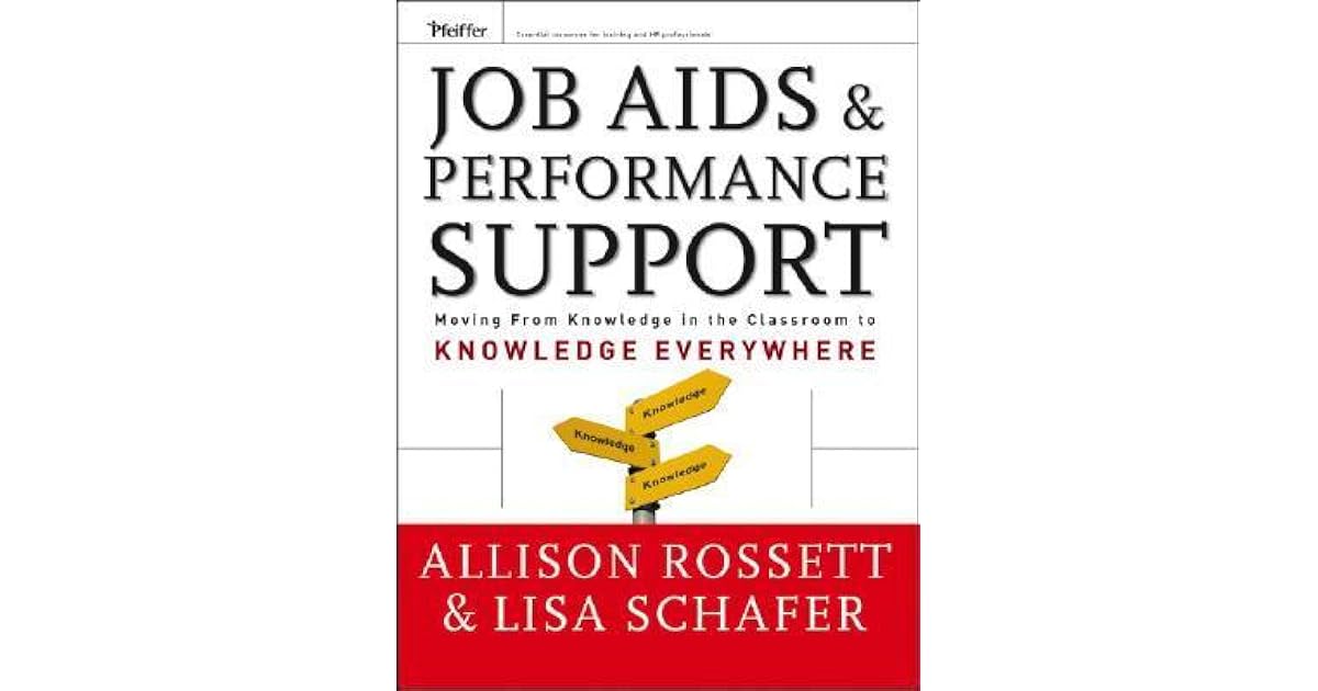 Job Aids and Performance Support: Moving from Knowledge in the ...