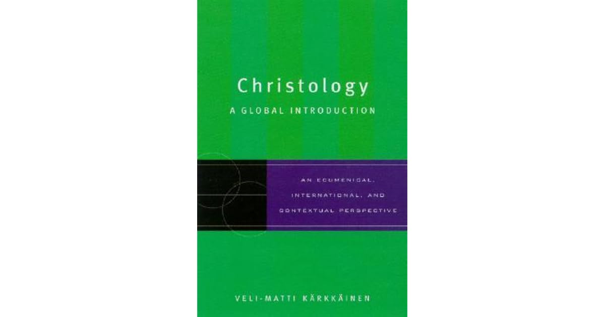 Christology: A Global Introduction by Veli-Matti Kärkkäinen