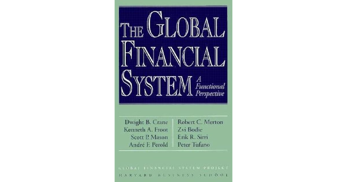 The Global Financial System: A Functional Perspective by Kenneth A. Froot