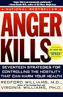 Anger Kills: Seventeen Strategies for Controlling the Hostility That ...
