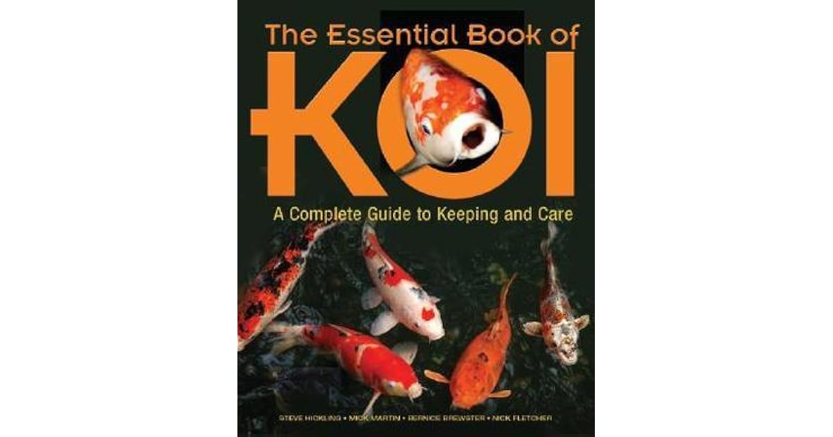 The Essential Book of Koi: A Complete Guide to Keeping and Care by ...