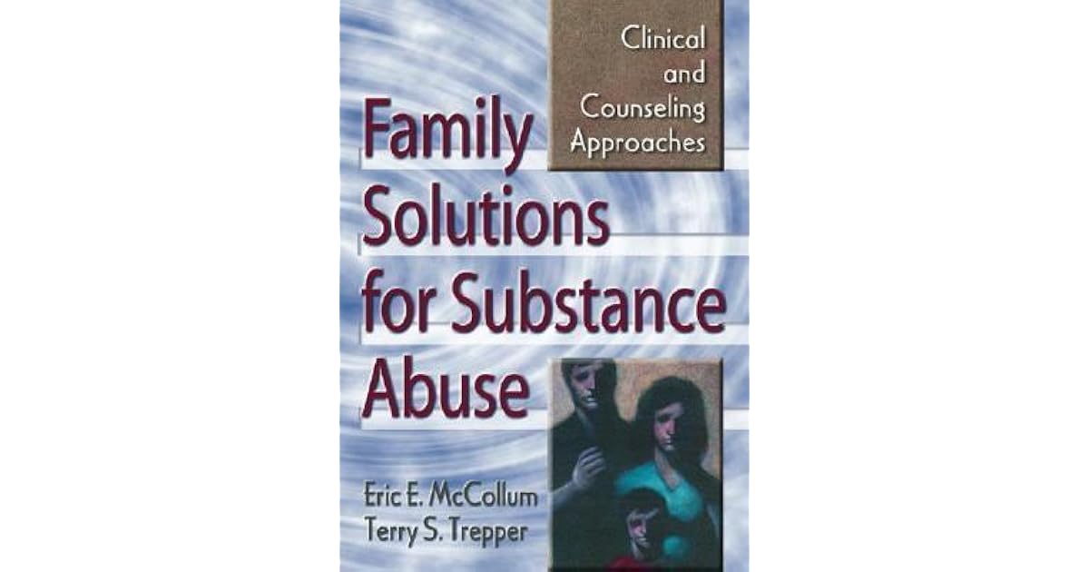Family Solutions for Substance Abuse: Clinical and Counseling ...