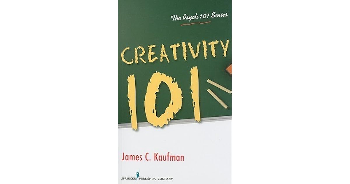 Creativity 101 by James C. Kaufman