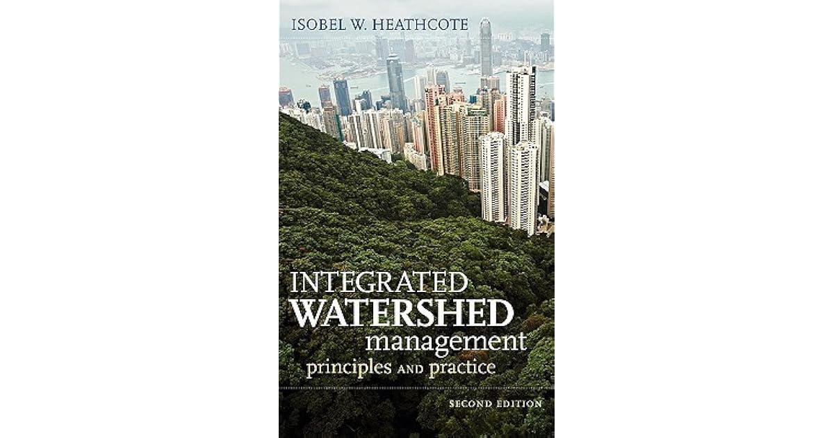 Integrated Watershed Management: Principles and Practice by Isobel W ...
