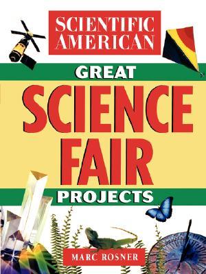 The Scientific American Book of Great Science Fair Projects by Marc A ...