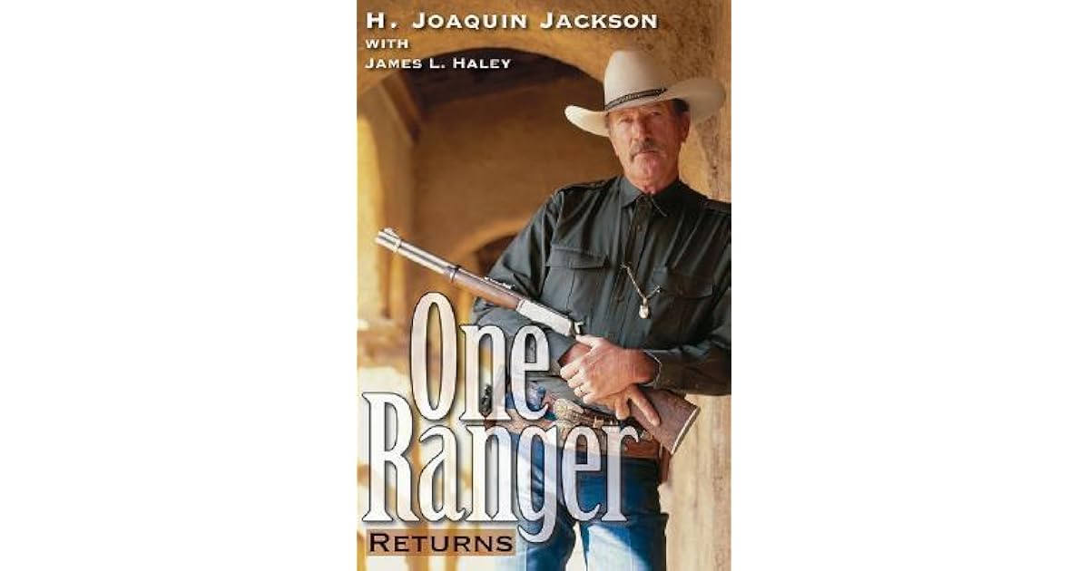 One Ranger Returns by H. Joaquin Jackson