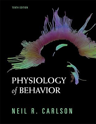 Physiology of Behavior by Neil R. Carlson