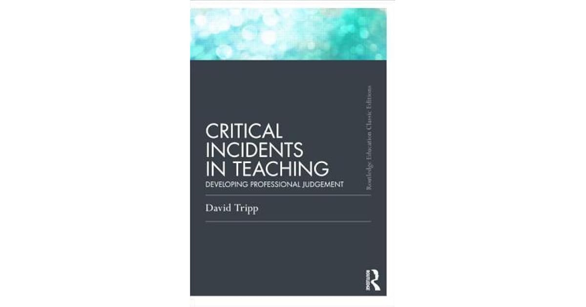 Critical Incidents in Teaching (Classic Edition): Developing ...