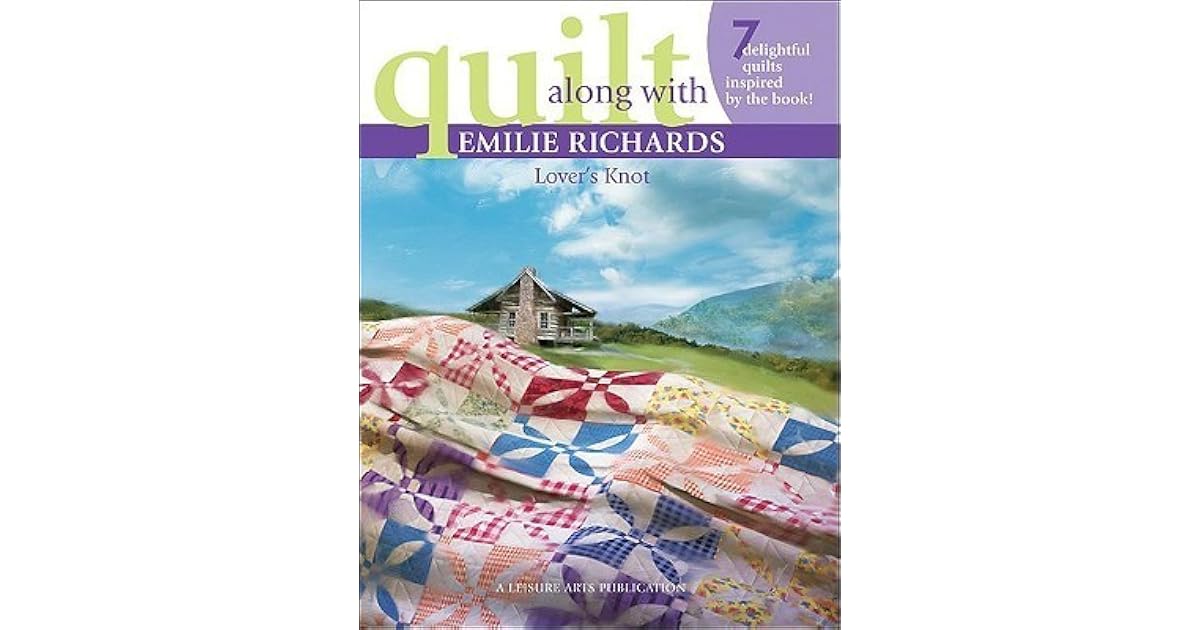Quilt Along with Emilie Richards: Lovers Knot by Emilie Richards