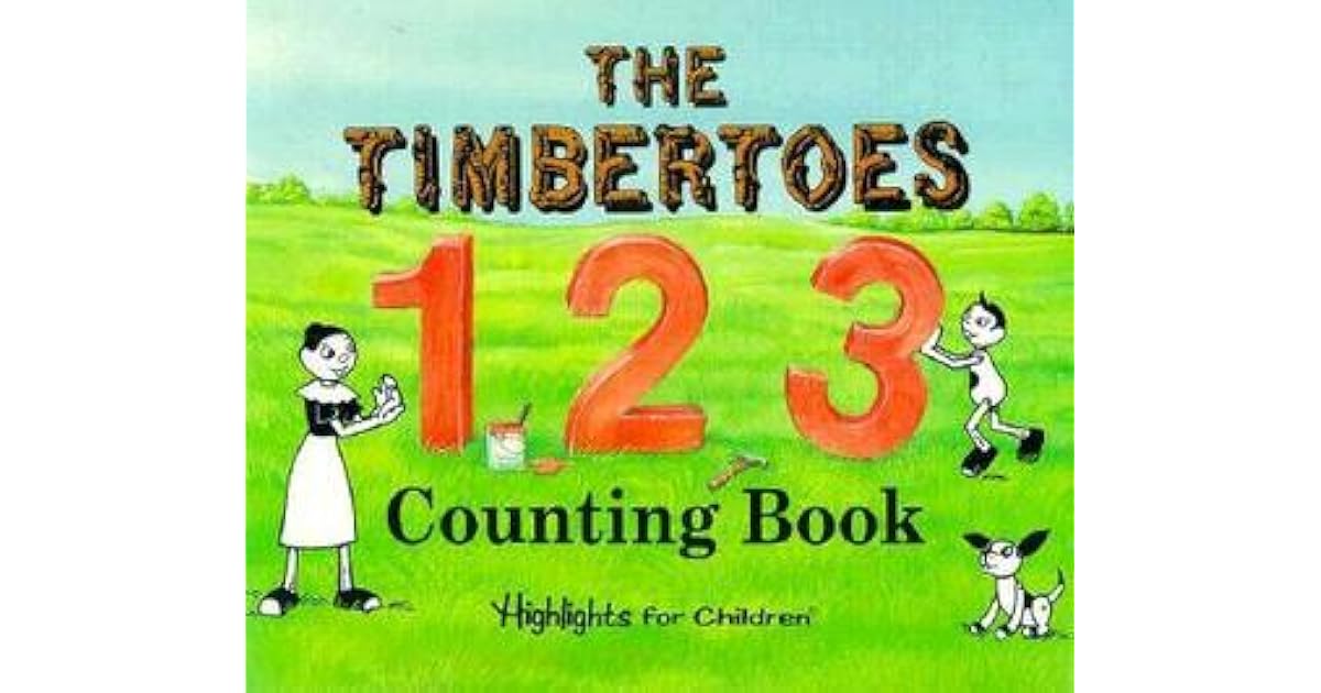 Timbertoes 1 2 3 Counting Book, The by Highlights for Children