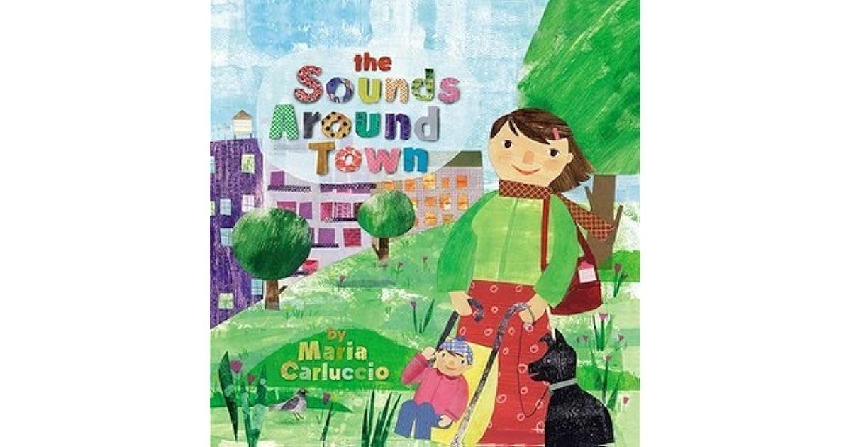 The Sounds Around Town by Maria Carluccio