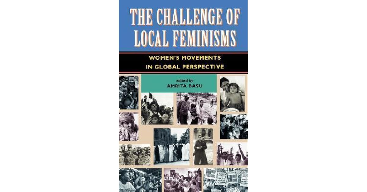 The Challenge Of Local Feminisms: Women's Movements In Global ...