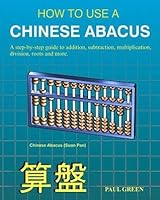 How to Use a Chinese Abacus: A Step-By-Step Guide to Addition ...