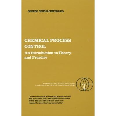 Chemical Process Control: An Introduction to Theory and Practice by ...