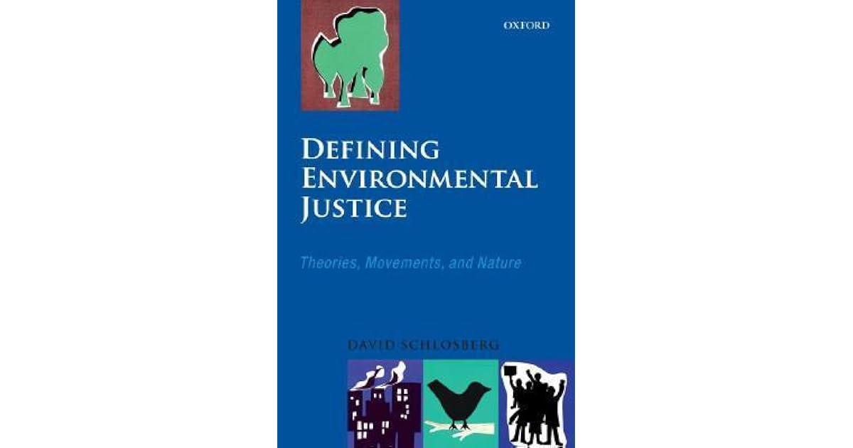 Defining Environmental Justice: Theories, Movements, and Nature by ...