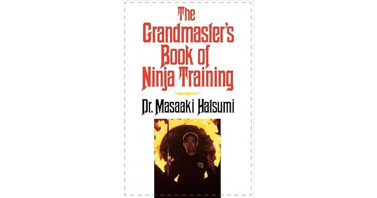 The Grandmaster's Book of Ninja Training by Masaaki Hatsumi