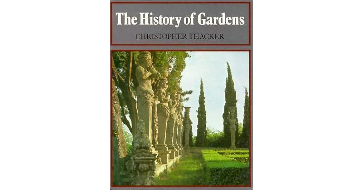 The History of Gardens by Christopher Thacker