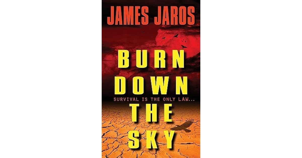 Burn Down the Sky by James Jaros