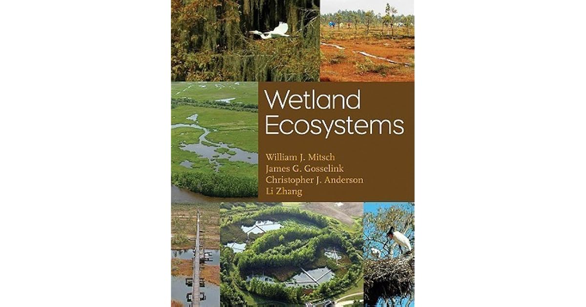Wetland Ecosystems by William J. Mitsch