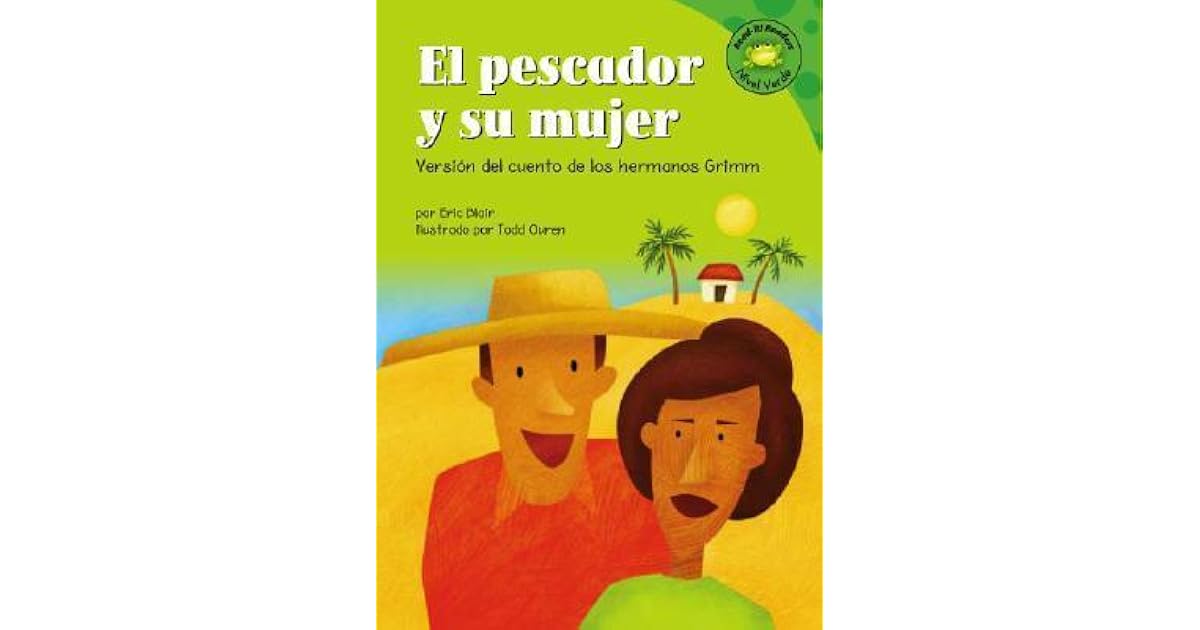 El Pescador y Su Mujer: Versión del Cuento de los Hermanos Grimm / The ...